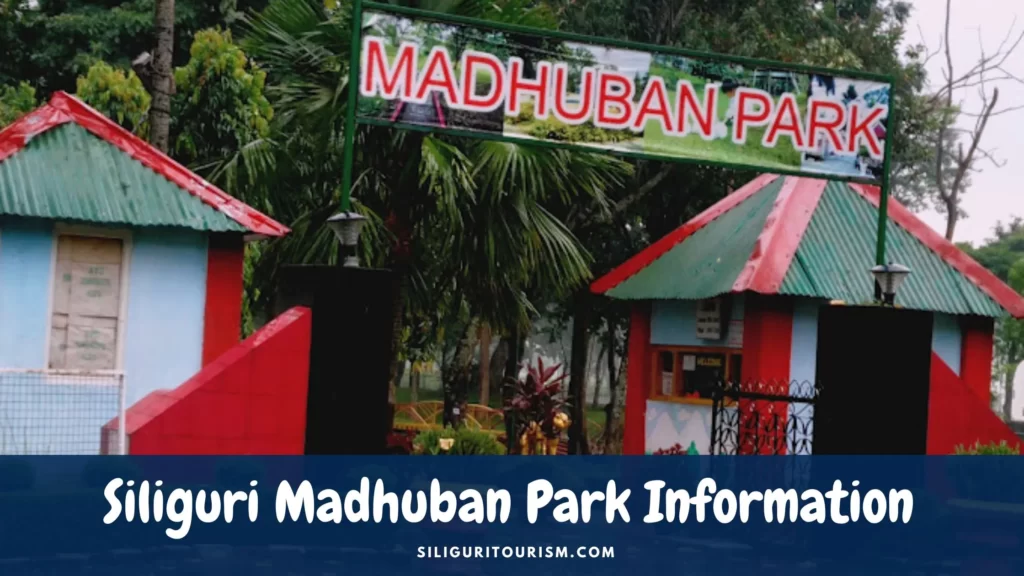 Siliguri Madhuban Park Information - Siliguri Tourism