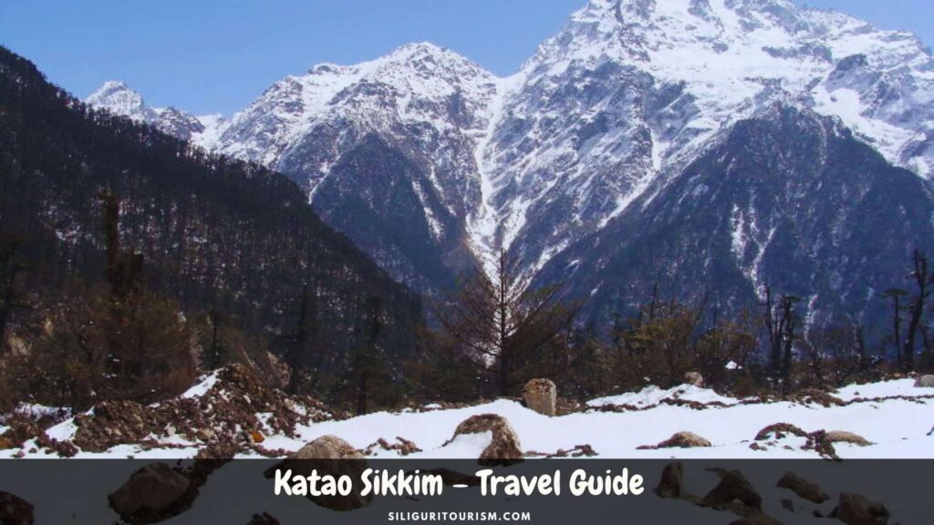 Katao Sikkim – Travel Guide, Best Time to Visit